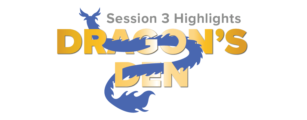Dragon’s Den – Session 3 Highlights | The STEAM Project